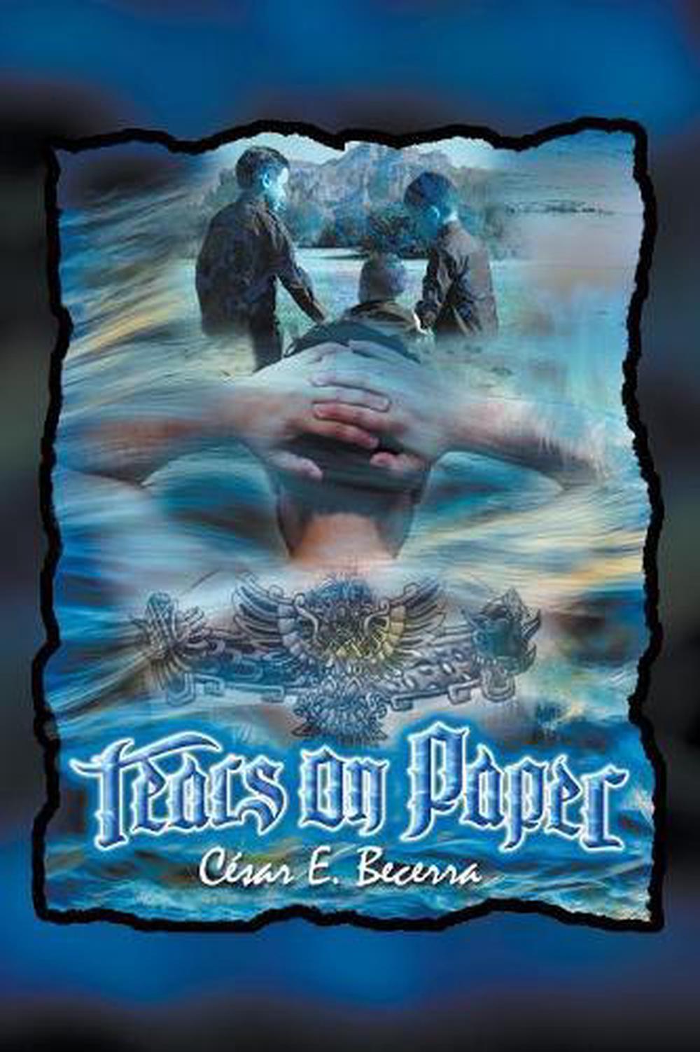 Tears on Paper by C?sar Becerra (English) Paperback Book 9781641518529 ...