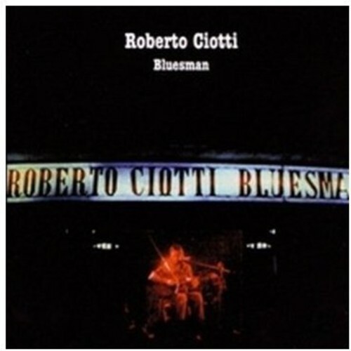 ROBERTO CIOTTI BLUESMAN NEW CD 4029758441428| eBay