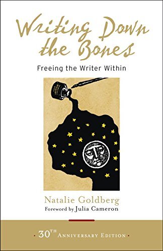 Writing Down the Bones: Freeing the Writer Within by Goldberg, Natalie ...