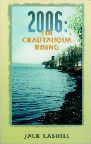 2006: The Chatauqua Rising by Cashill, Jack 9780967235714| eBay