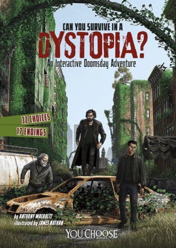 Can You Survive in a Dystopia?: An Interactive Doomsday Adventure by ...