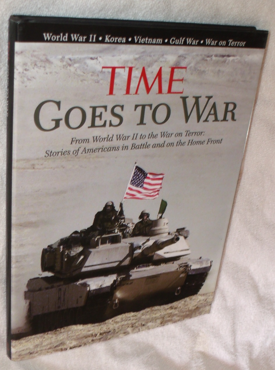 Time Goes to War : From World War II to the War on Terror, Stories of ...