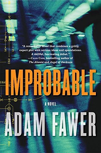 IMPROBABLE: A NOVEL By Adam Fawer - Hardcover **Mint Condition ...