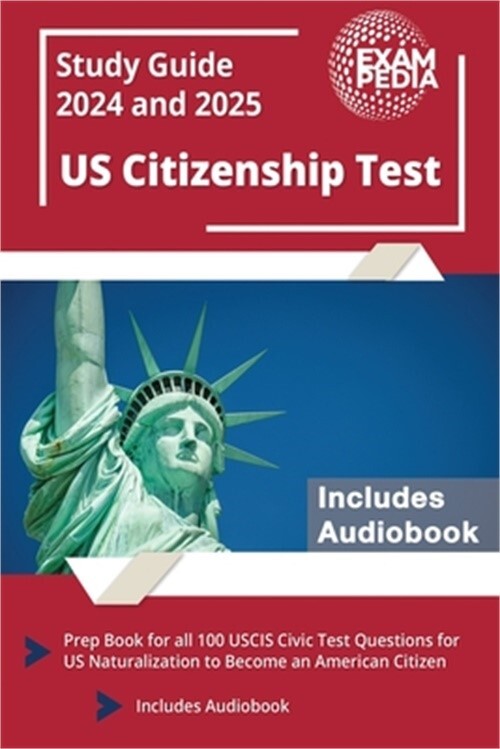 US Citizenship Test Study Guide 2024 and 2025: Prep Book for all 100 ...
