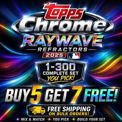 2025 Topps Chrome MLB Raywave Refractors - You Pick - (1-300) Buy 5 Get ...