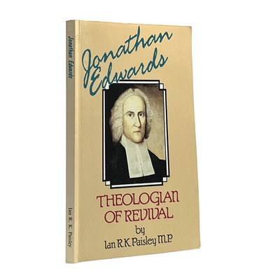 1989 IAN R. K. PAISLEY. Jonathan Edwards Theologian of Revival | eBay