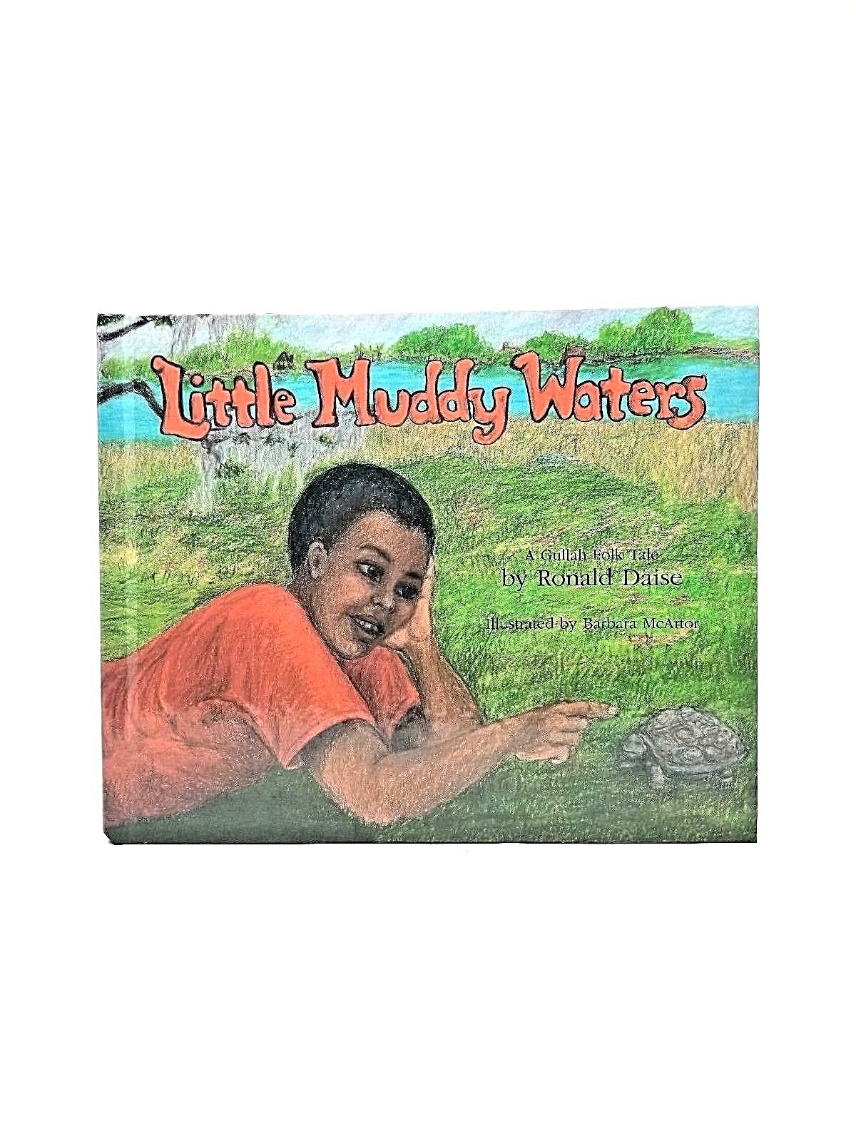 Little Muddy Waters : A Gullah Folk Tale by Ronald H. Daise (1998 ...