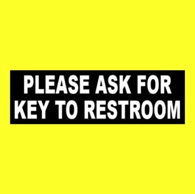 "PLEASE ASK FOR KEY TO RESTROOM" business retail store STICKER sign ...