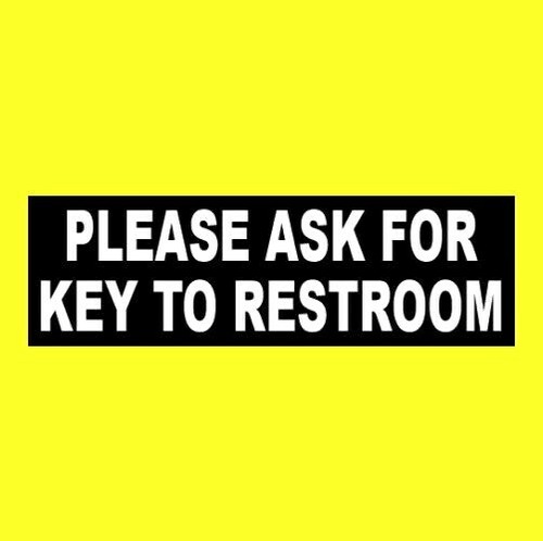 "PLEASE ASK FOR KEY TO RESTROOM" business convenient store STICKER sign ...