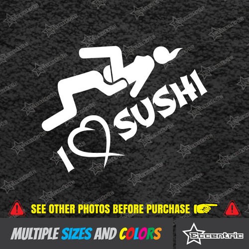 I LOVE SUSHI Sticker Funny Car Decal VW Bumper Window Heart Trucks JDM ...