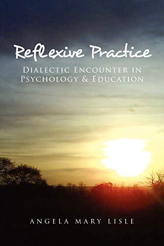 Reflexive Practice: Dialectic Encounter in Psychology & Education ...