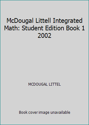 McDougal Littell Integrated Math: Student Edition Book 1 2002 by ...