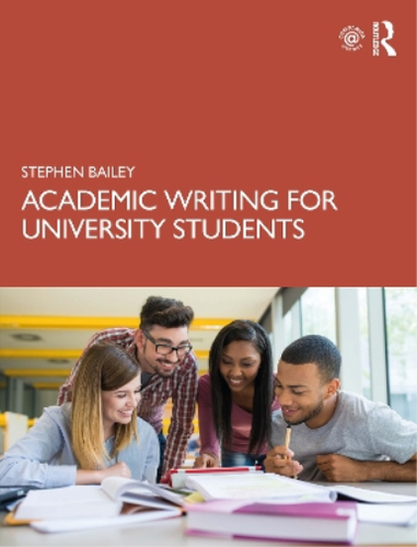 Stephen Bailey Academic Writing for University Students (Poche ...
