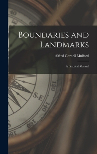 Alfred Cornell Mulford Boundaries and Landmarks (Relié) 9781015418172 ...
