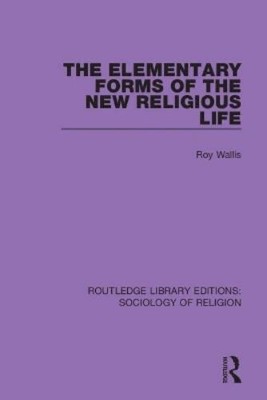 Roy Wallis The Elementary Forms of the New Religious Life (Poche) | eBay