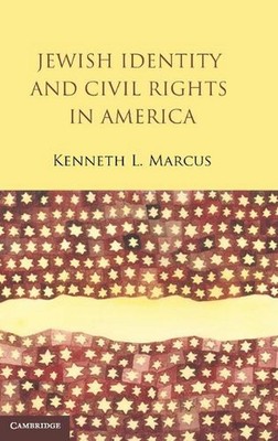Jewish Identity and Civil Rights in America by Kenneth L. Marcus ...