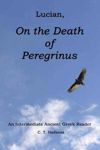 Lucian, On the Death of Peregrinus: An Intermediate Ancient Greek ...