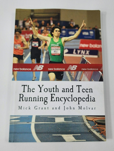 The Youth and Teen Running Encyclopedia ~ Mick Grant and John Molvar 9781495425783| eBay