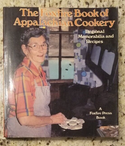 The Foxfire Book of Appalachian Cookery Paperback 1984 1st Edition | eBay