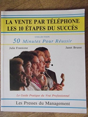 La vente par telephone / les 10 etapes du succes, FREESTONE Julie ...