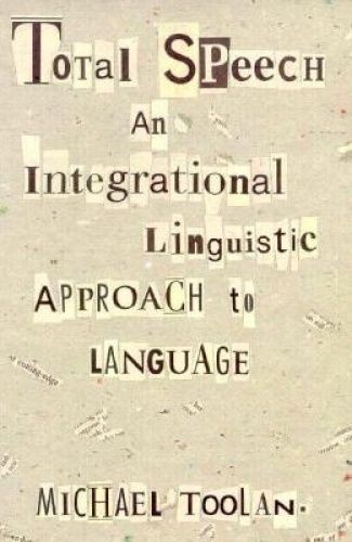 Total Speech: An Integrational Linguistic Approach to Language by ...