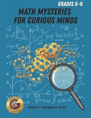 Math Mysteries for Curious Minds - Grades 6-8: When Kids Need A Good ...