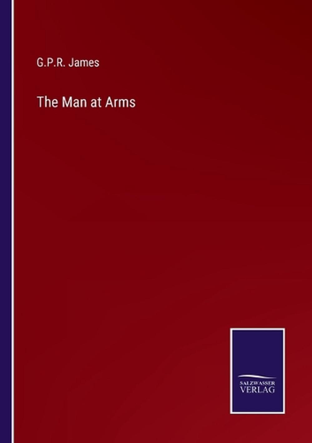 The Man at Arms by George Payne Rainsford James Paperback Book | eBay