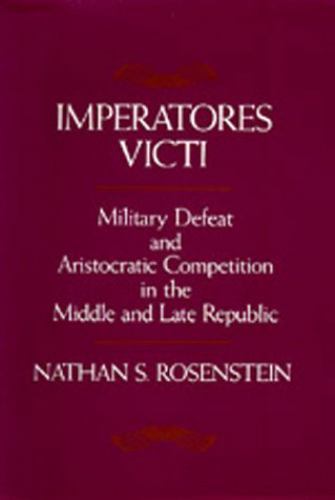 Imperatores Victi : Military Defeat and Aristocratic Competition in the ...