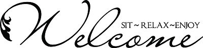 Welcome Sit-Relax-Enjoy Vinyl Decal Home Décor 9" x 38" | eBay
