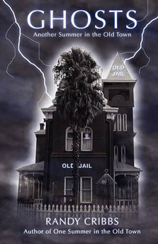 Ghosts Another Summer in the Old Town - Paperback By Cribbs, Randy ...