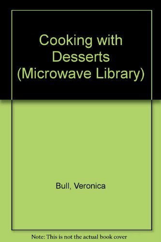 Cooking with Desserts (Microwave Lib.) By VERONICA BULL | eBay