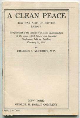 Charles A McCURDY / Clean Peace The War Aims of British Labour Complete ...