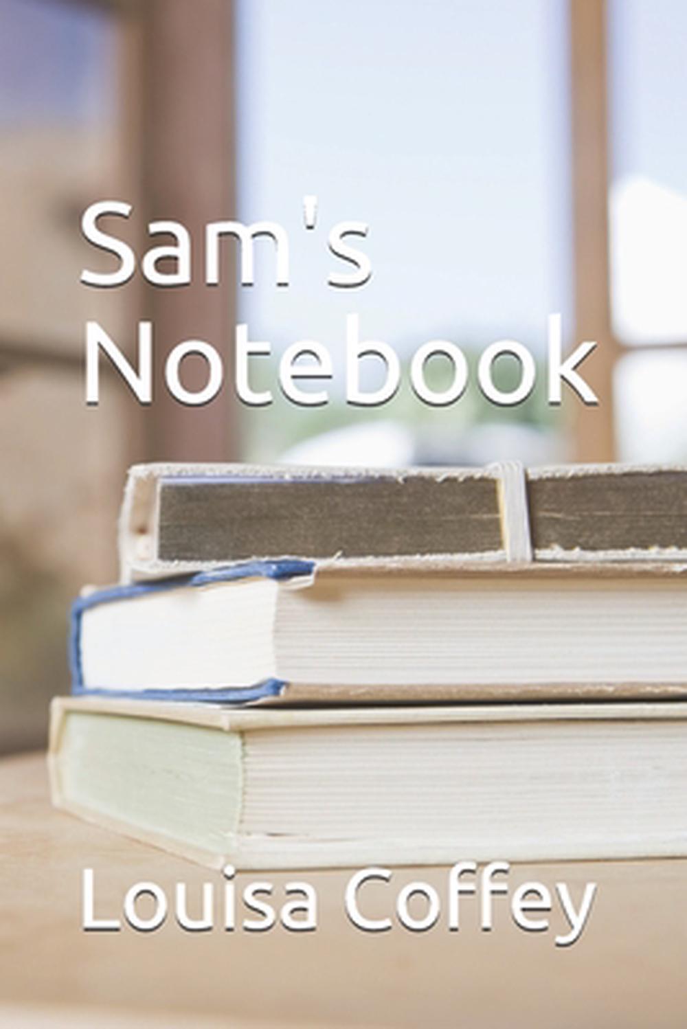 Sam's Notebook by Louisa Coffey B.A. Paperback Book | eBay