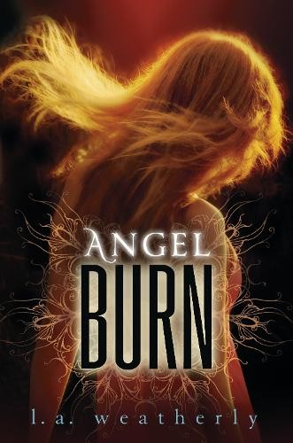 L.A. Weatherly Angel Burn (Hardback) Angel 9780763656522| eBay