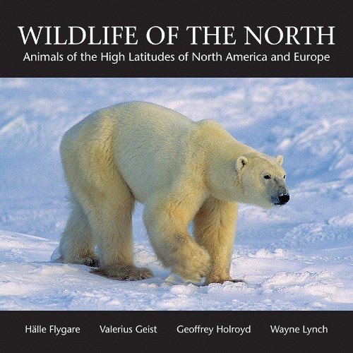 Wildlife of the North: Animals of the High Latitudes of North America ...