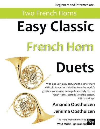 Easy Classic French Horn Duets: With one very easy part, and the other ...