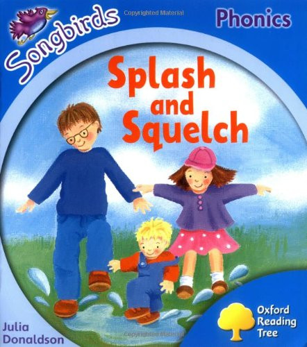 Oxford Reading Tree: Stage 3: Songbirds: Splash and Squelch (Ort ...