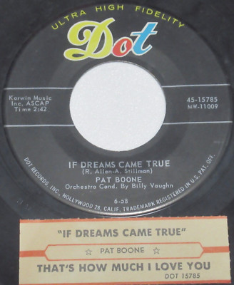Pat Boone 7" 45 Record If Dreams Came True Dot 15785 Vocal 1958 Jukebox ...