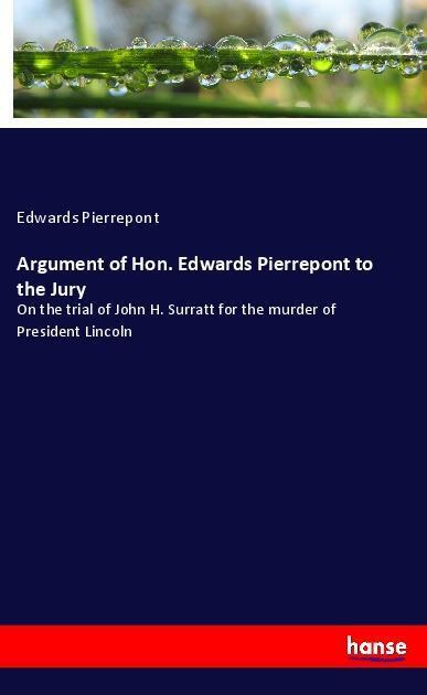 Argument of Hon. Edwards Pierrepont to The Jury von Edwards Pierrepont ...