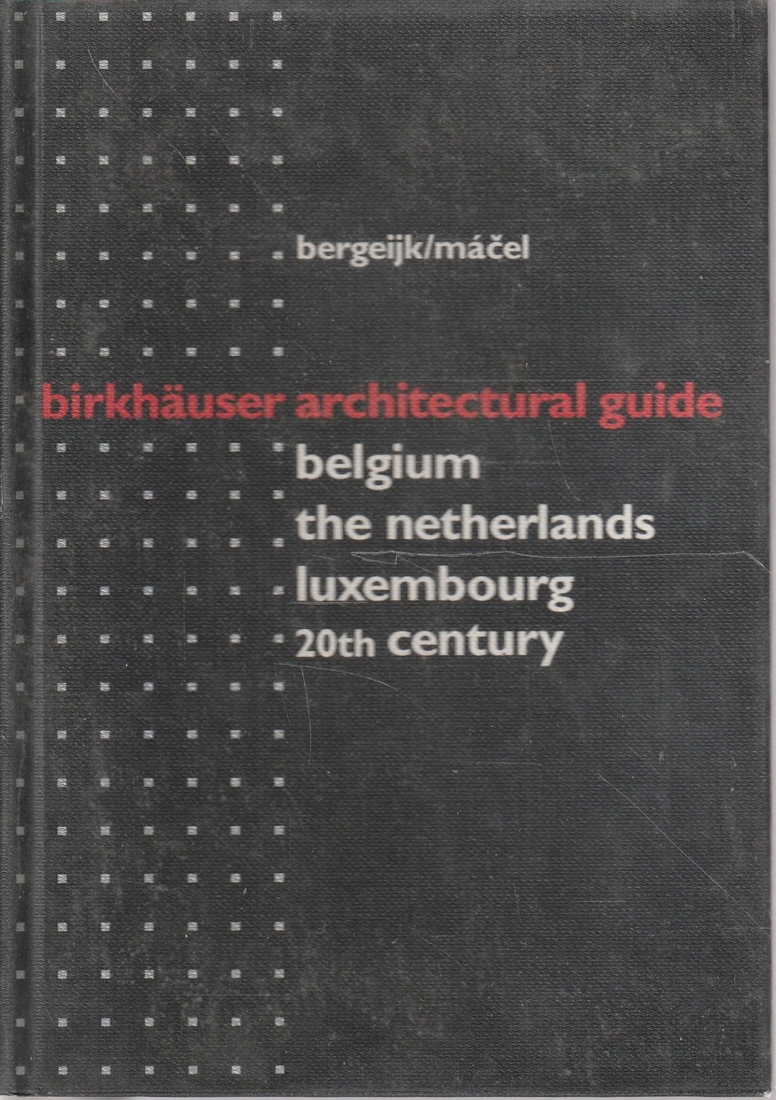 Birkhauser Architectural Guide to Netherlands, Belgium, Luxembourg ...