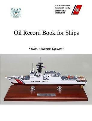 Oil Record Book for Ships by U.S. Coast Guard, U.S. Department of ...