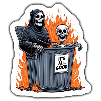 GRIM REAPER STICKER, SKELETON IN TRASH CAN, IT'S ALL GOOD DECAL, FUNNY ...