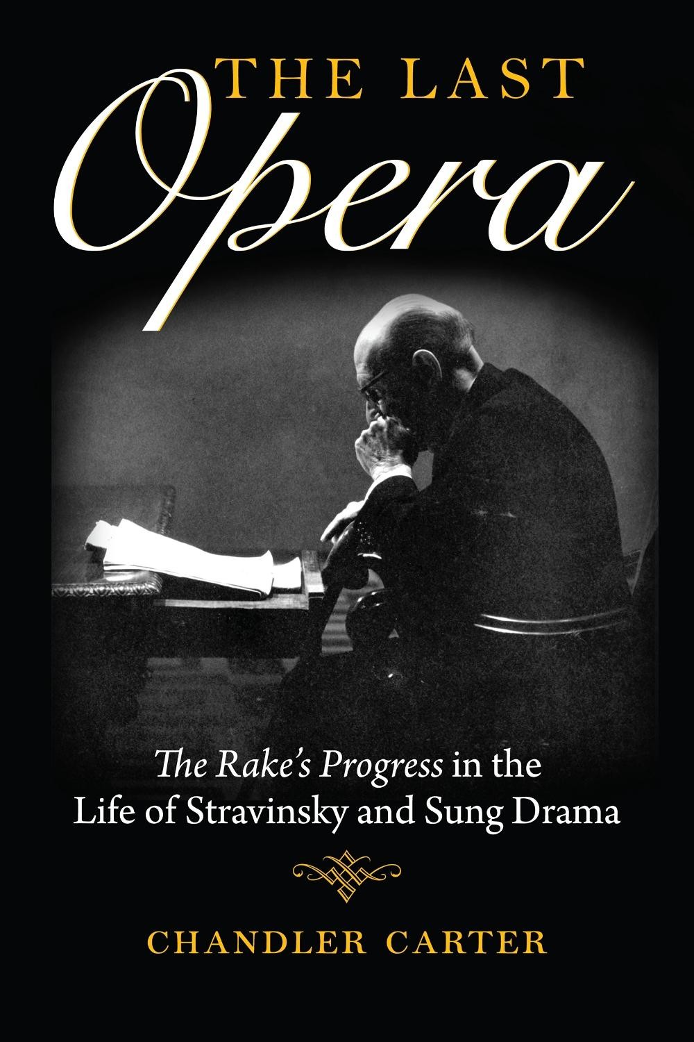 The Last Opera: The Rake's Progress in the Life of Stravinsky and Sung Drama by 9780253041586| eBay