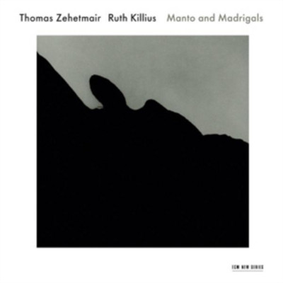 Thomas Zehetmair Thomas Zehetmair/Ruth Killius: Manto and Madrigals (CD ...