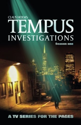 Tempus Investigations: A Fictional TV-show: Volume 1, Holm ...