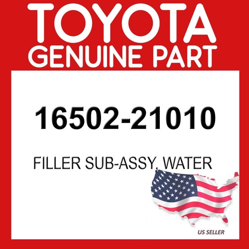 TOYOTA GENUINE OEM 16502-21010 FILLER SUB-ASSY, WATER 1650221010 | eBay