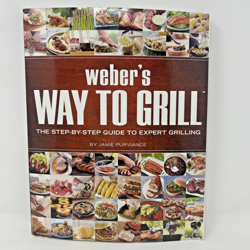 Weber's Way To Grill: The Step-by-Step Guide to Expert Grilling Book ...