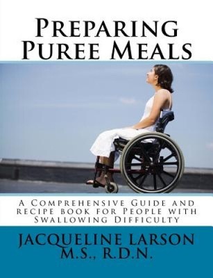Preparing Puree Meals: Comprehensive Guide and Puree Recipe Book for ...