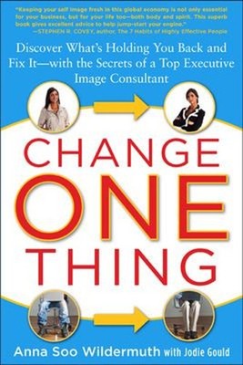 Change One Thing : Discover What's Holding You Back - And Fix It ...