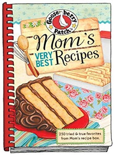 Mom's Very Best Recipes : 250 tried and true favorites from Mom¿s ...